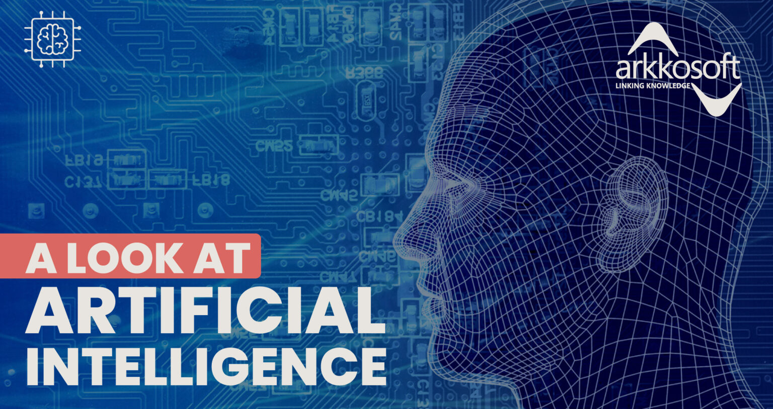 A look at Artificial Intelligence | Arkkosoft