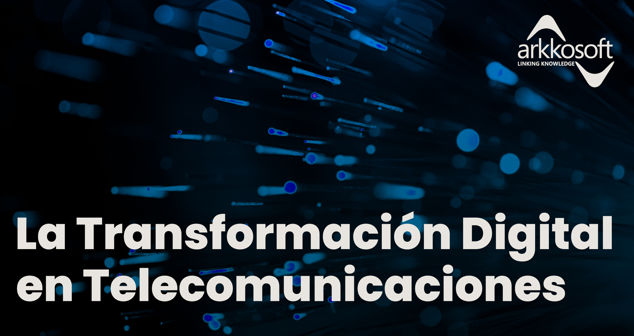 La Transformación Digital en Telecomunicaciones | Arkkosoft